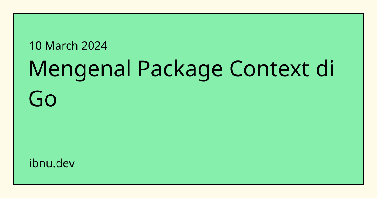 Mengenal Package Context di Go